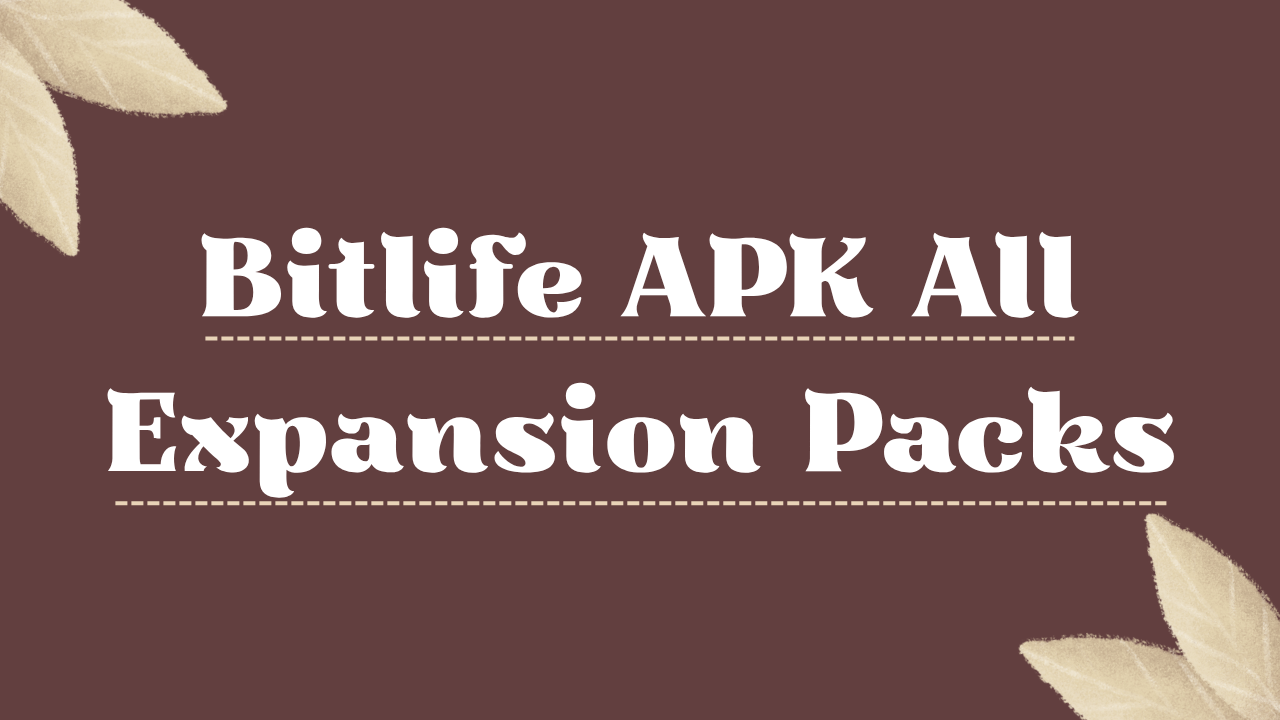 Guide To All Bitlife Expansion Packs 2025